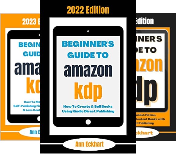 Beginner's Guide To Amazon KDP 2022 Edition: How To Create & Sell Books Using Kindle Direct ...